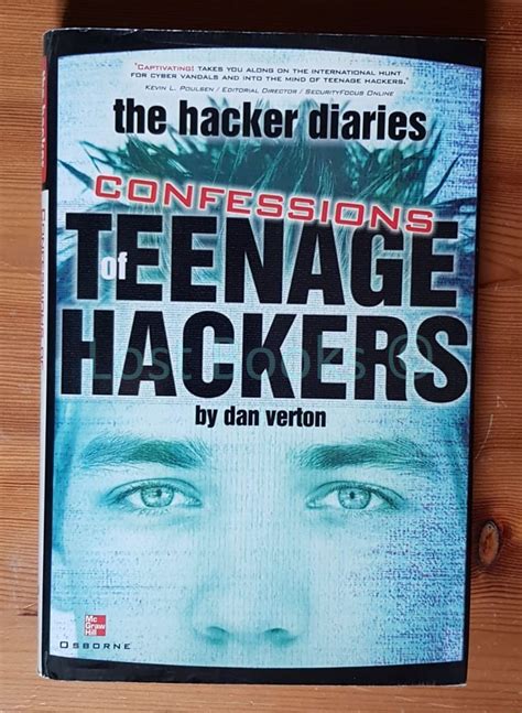 The Hacker Diaries Confessions Of Teenage Hackers By Verton Dan Very
