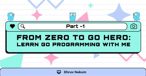 dhruv nakum on linkedin from zero to go hero learn go programming