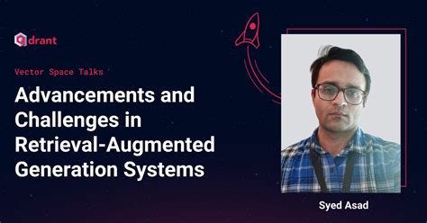 Advancements And Challenges In RAG Systems Syed Asad Vector Space