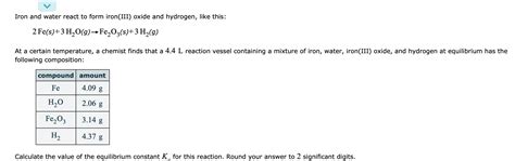 Solved Iron And Water React To Form Iron III Oxide And Chegg