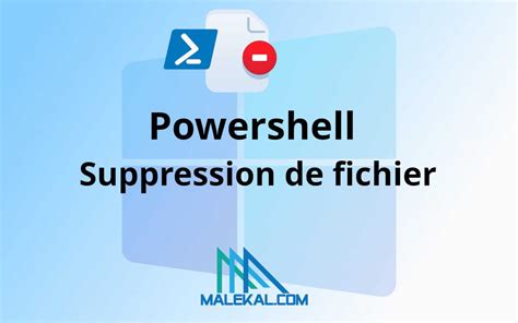 Powershell Supprimer Un Fichier Avec 10 Exemples