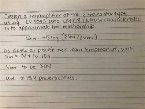 Solved Design A Log Amplifier Of The Transistor Type Using Chegg Com