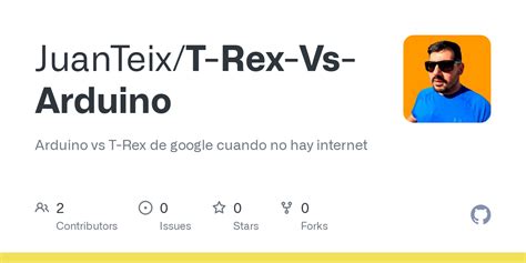 GitHub JuanTeix T Rex Vs Arduino Arduino Vs T Rex De Google Cuando No Hay Internet