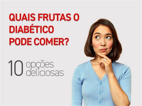 Quais frutas o diabético pode comer 10 opções deliciosas