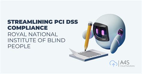 Streamlining PCI DSS Compliance A Case Study With RNIB A S