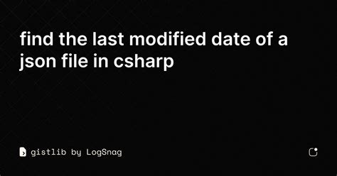 Gistlib Find The Last Modified Date Of A Json File In Csharp