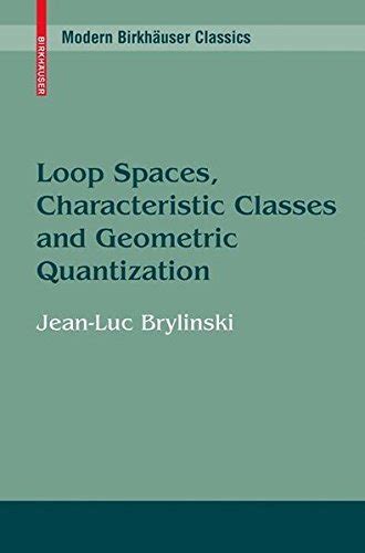 Loop Spaces Characteristic Classes And Geometric Quantization Modern
