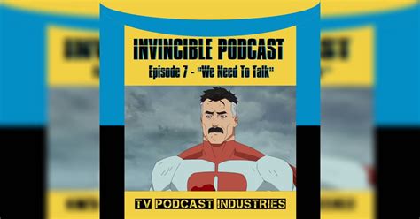 Invincible Episode 7 We Need To Talk Podcast By Tv Podcast Industries