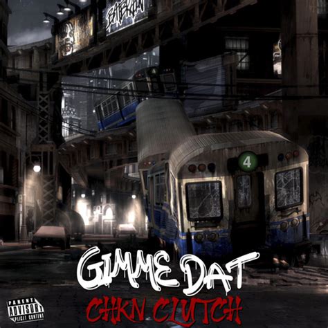 Stream Gimme Dat By Chkn Clutch Listen Online For Free On Soundcloud
