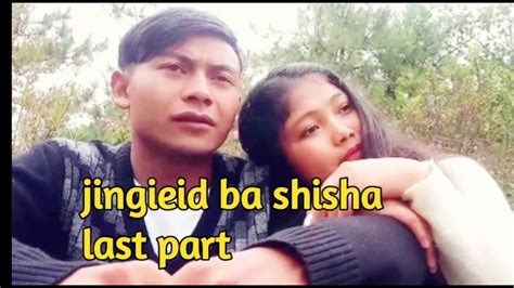 Jingieid Bashisha Last Part Khasi Short Flimlove Story Youtube