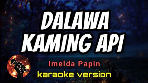 Dalawa Kaming Api Imelda Papin Karaoke Version Youtube