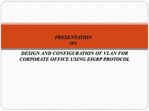 Design And Configuration Of Vlan For Corporate Office Using Eigrp