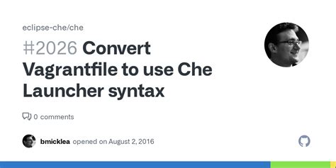 Convert Vagrantfile To Use Che Launcher Syntax · Issue 2026 · Eclipse