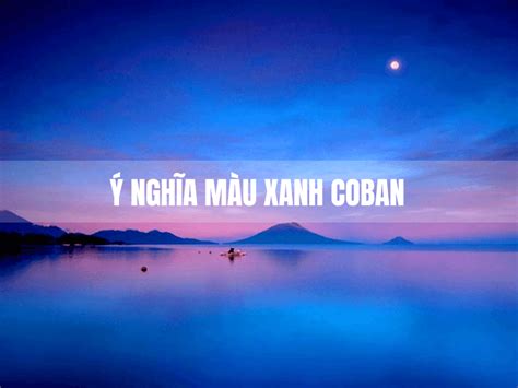 Tìm Hiểu Về Màu Xanh Coban Và Cách Phối Đồ Thời Trang Đẹp
