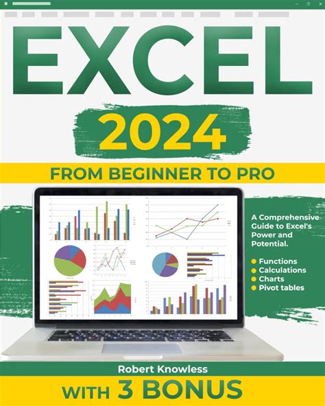 Excel 2024 From Beginner To Pro A Comprehensive Guide To Excel S Power And Potential