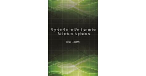 Bayesian Non And Semi Parametric Methods And Applications Princeton