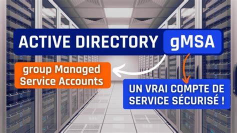 It Connect Sur Linkedin Active Directory Et Les Comptes De Service Gmsa 13 Commentaires
