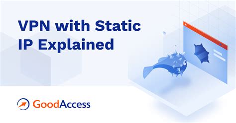 VPN With Static IP Explained GoodAccess
