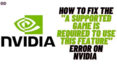 Fix A Supported Game Is Required To Use This Feature” Error On Nvidia