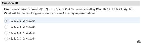 Solved Question 10given A Max Priority Queue