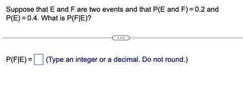 Solved Suppose That E And F Are Two Events And That P E And Chegg Com