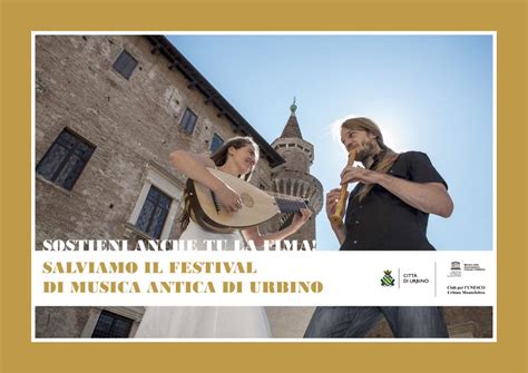 Salviamo Il Festival Di Musica Antica Di Urbino Club Per Lunesco Di