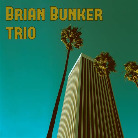 Brian Bunker Trio Brian Bunker Trio