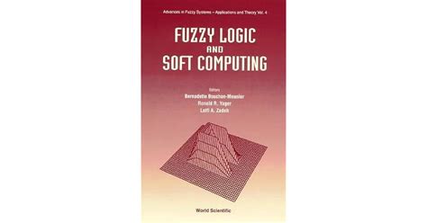 fuzzy logic and soft computing by bernadette bouchon meunier