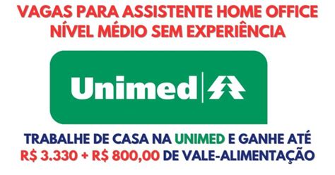 Trabalhe De Casa Na Unimed E Ganhe Até R 3330 R 80000 De Vale