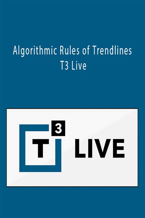 Algorithmic Rules Of Trendlines T3 Live