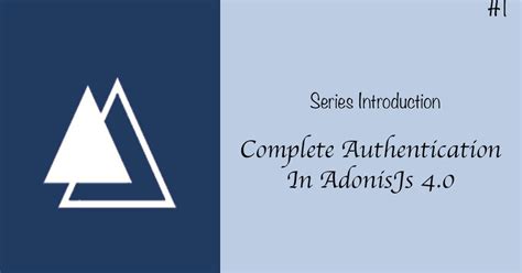 Complete Authentication In Adonisjs Hashnode