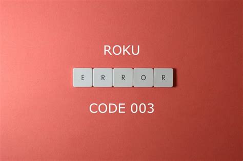 How To Fix A Roku 003 Error