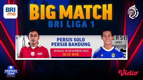 Link Live Streaming Big Match Bri Liga 1 Persib Bandung Vs Persis Solo
