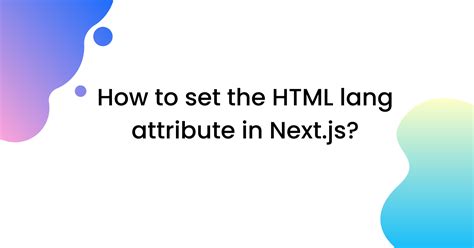 How To Set The Html Lang Attribute In Nextjs