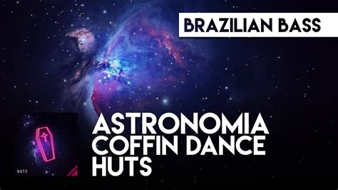 Astronomia Coffin Dance By Huts Samples Covers And Remixes
