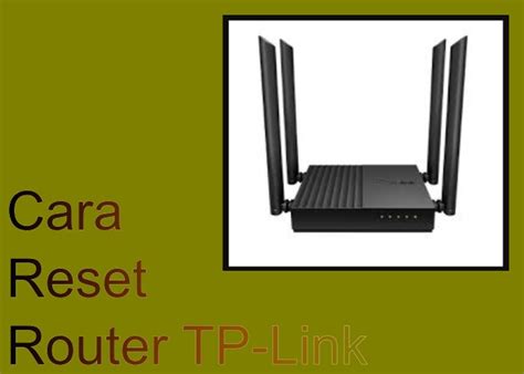 3 Cara Reset Router Tp Link Dengan Mudah Dan Cepat 3 Cara Reset Router Tp Link Dengan Mudah Dan Cepat