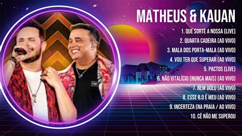 M a t h e u s & K a u a n ~ Mix Grandes Sucessos Románticas Antigas de M a t h e u s & K a - YouTube