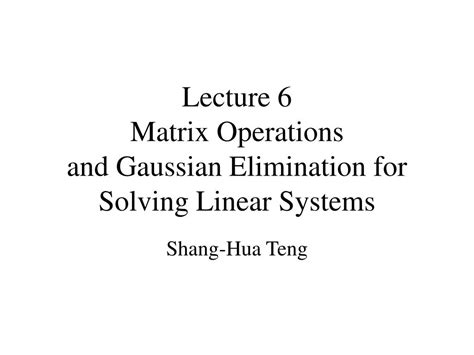 PPT Lecture Matrix Operations And Gaussian Elimination For Solving Linear Systems PowerPoint