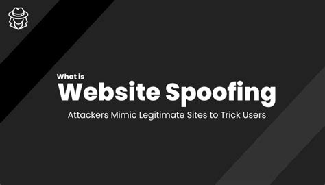 Website Spoofing How Attackers Mimic Legitimate Sites To Trick Users