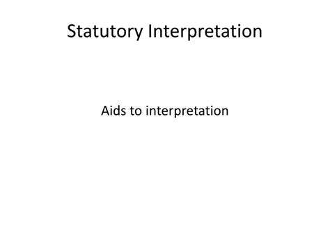 Ppt Statutory Interpretation Powerpoint Presentation Free Download