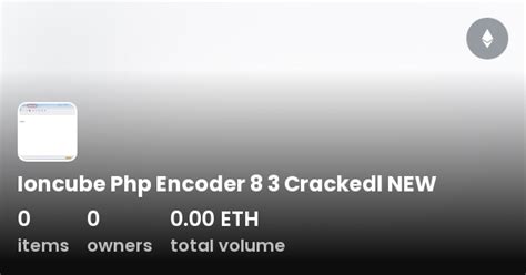 Ioncube Php Encoder 8 3 Crackedl NEW Collection OpenSea