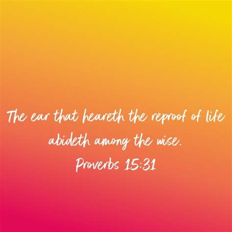 Proverbs 15 31 The Ear That Heareth The Reproof Of Life Abideth Among