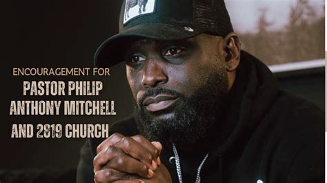 Encouragement For Pastor Philip Anthony Mitchell And 2819 Church The Shutdown Youtube