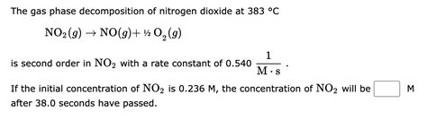 Solved The Gas Phase Decomposition Of Nitrogen Dioxide At