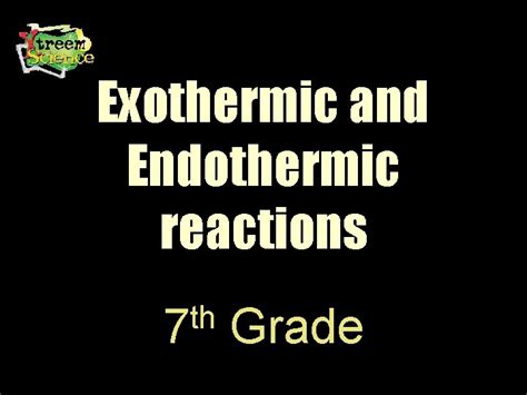 Exothermic And Endothermic Reactions Th 7 Grade Background