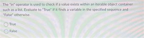 Solved The In Operator Is Used To Check If A Value Exists Chegg Com