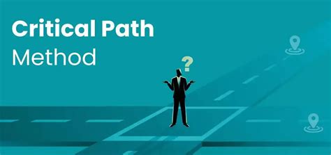 5 Ways The Critical Path Method Improves Project Outcomes