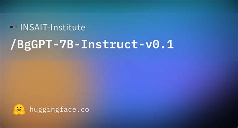 Insait Institutebggpt 7b Instruct V01 · Hugging Face