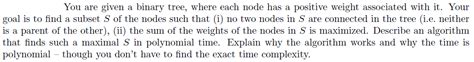 Solved You Are Given A Binary Tree Where Each Node Has A Chegg