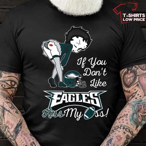 If You Dont Like Philadelphia Eagles Kiss My Ass Betty Boop T Shirt T